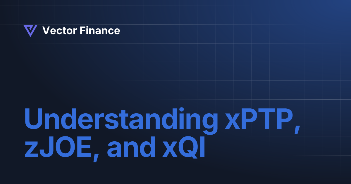 Understanding xPTP, zJOE, and xQI | Vector Finance